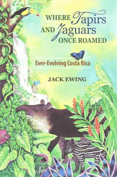 Pre-Owned Where Tapirs and Jaguars Once Roamed: Ever-Evolving Costa Rica -- Jack Ewing - Walmart.com