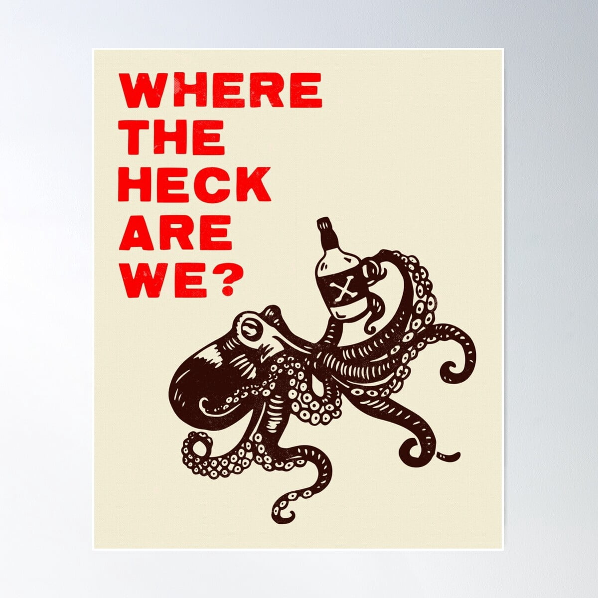 Where The Heck Are We? Funny Octopus Drinking Whiskey Art Poster Wall ...