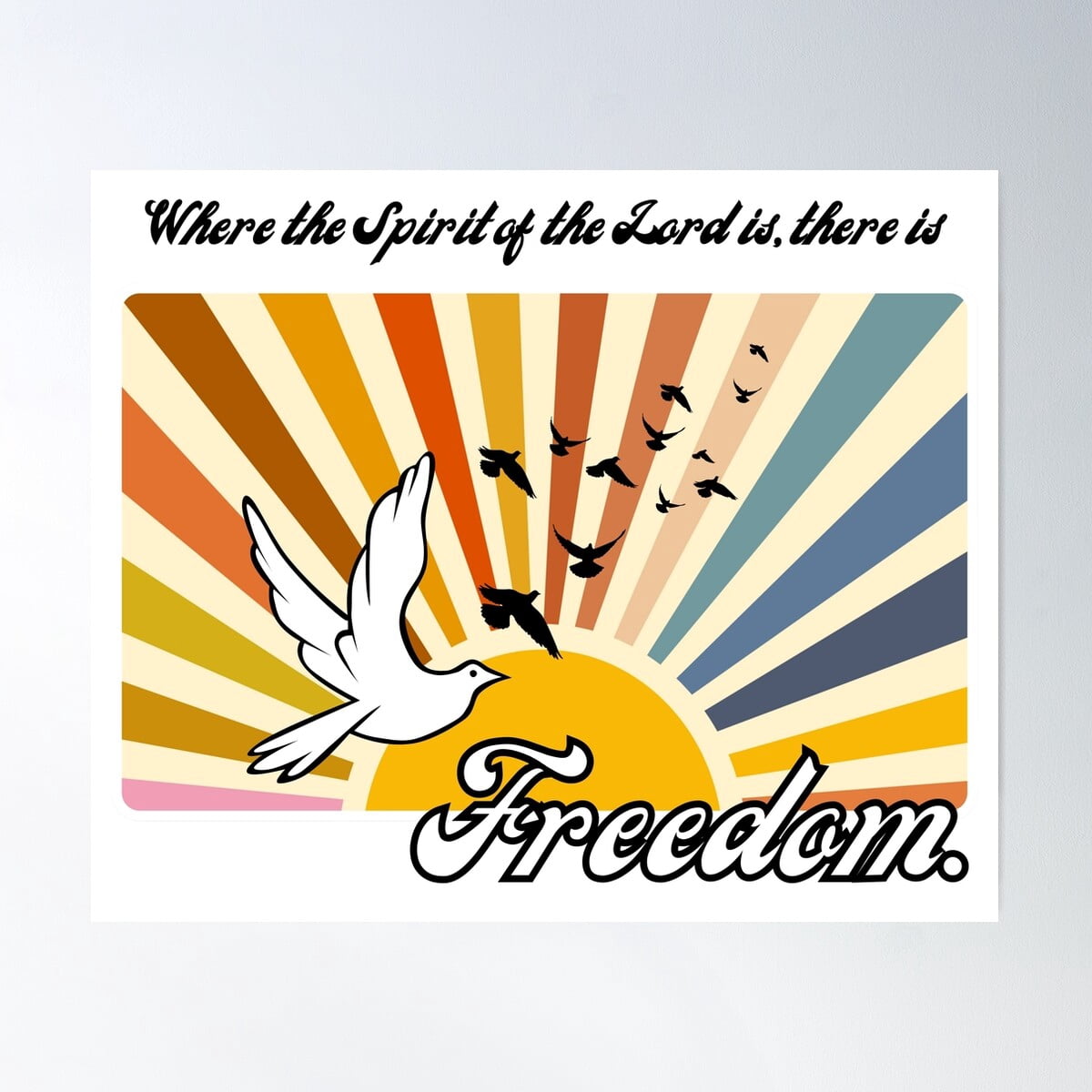 Where The Spirit Of The Lord Is, There Is Freedom 2 Cor 3:17 Poster ...