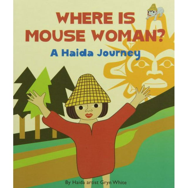Pre-Owned Where is Mouse Woman?: A Haida Journey Paperback - Walmart.com