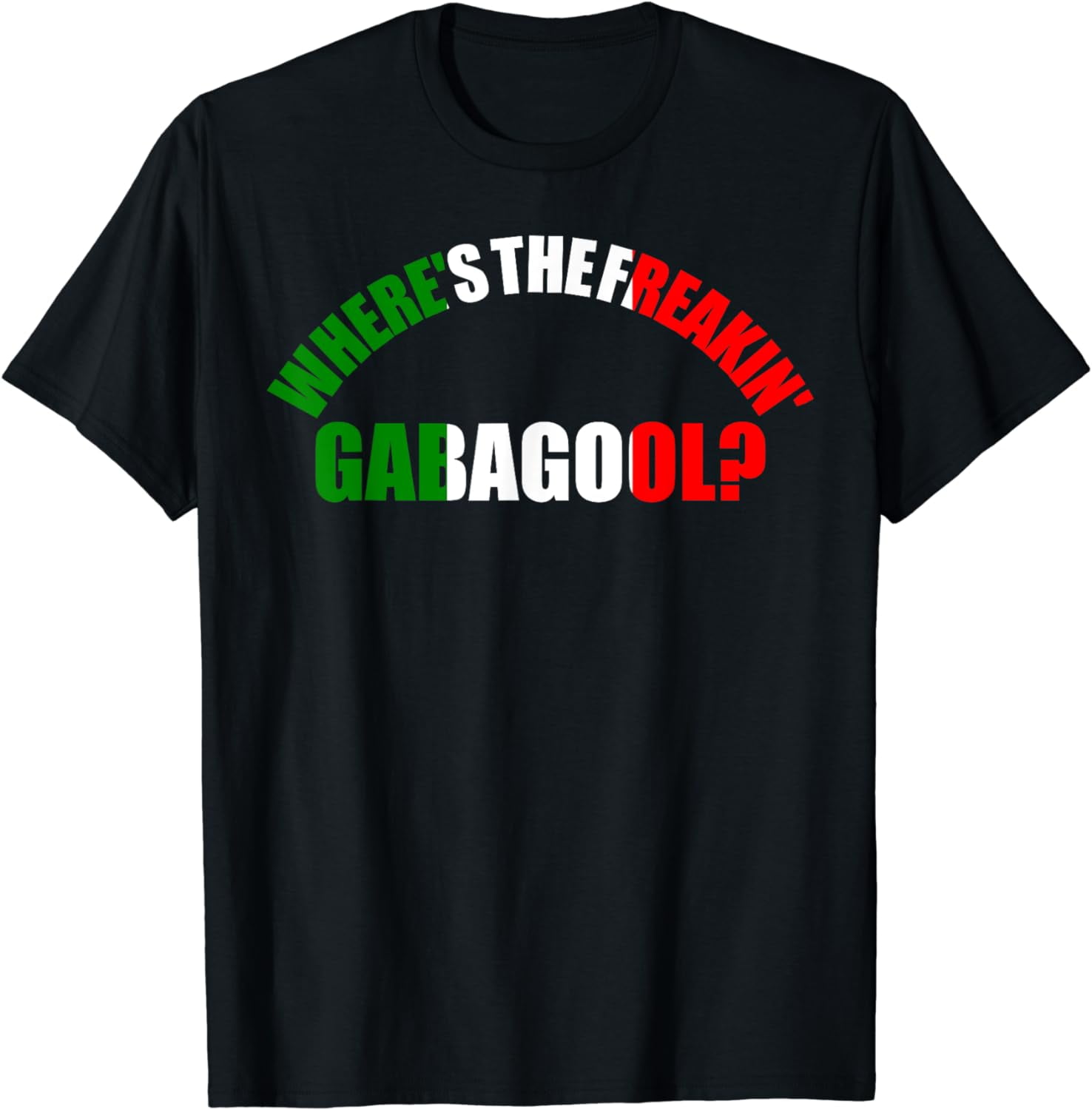 Wheres The Freakin Gabagool Meme Capicola Italian American T Shirt