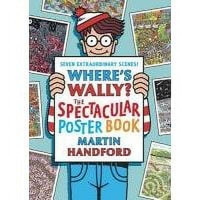 Where's Wally? The Spectacular Poster Book by Martin Handford - Walmart.com
