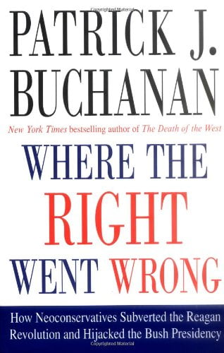 Pre-Owned Where the Right Went Wrong: How Neoconservatives Subverted the Reagan Revolution and ...