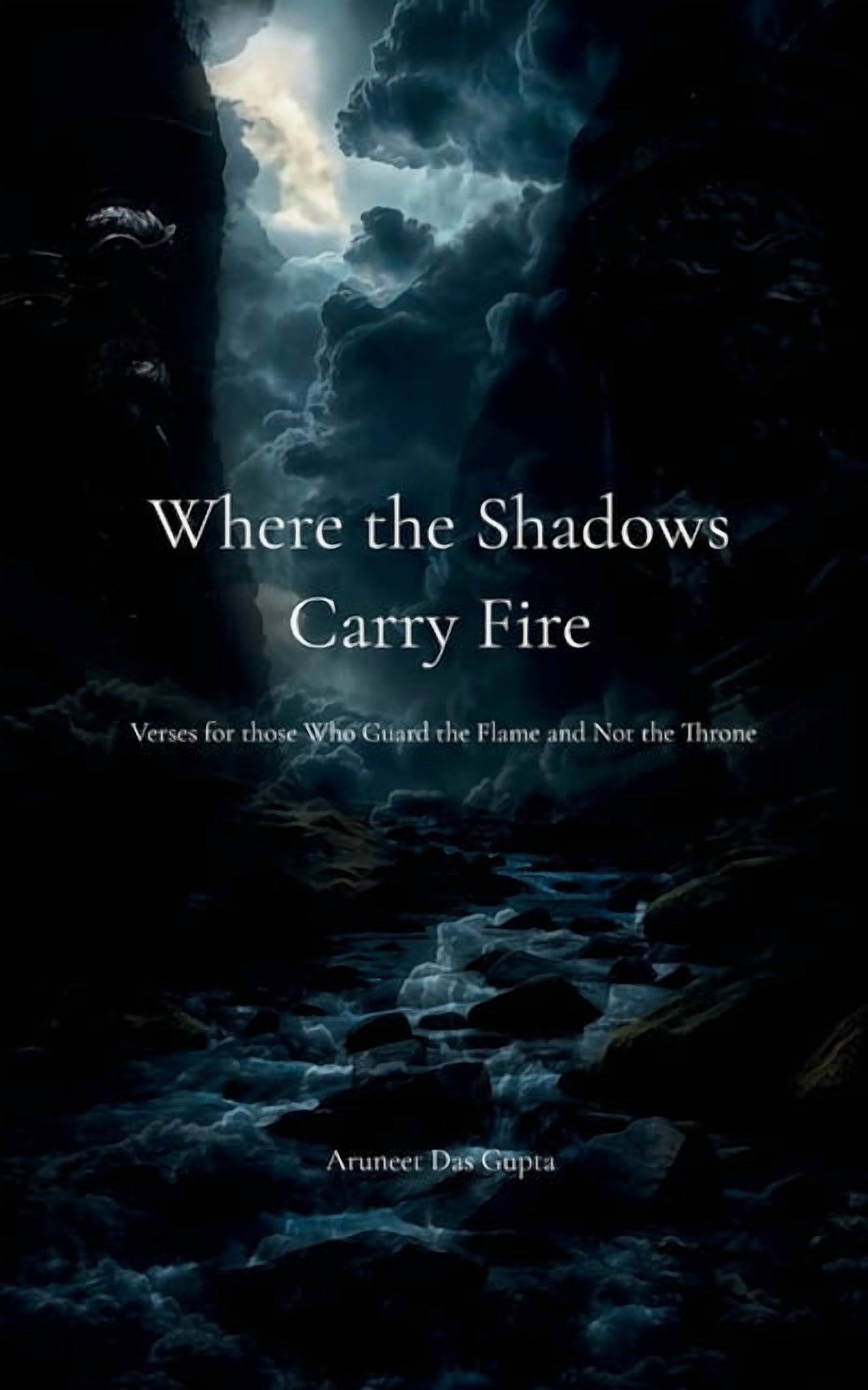 Where the Shadows Carry Fire Verses for those Who Guard the Flame and ...