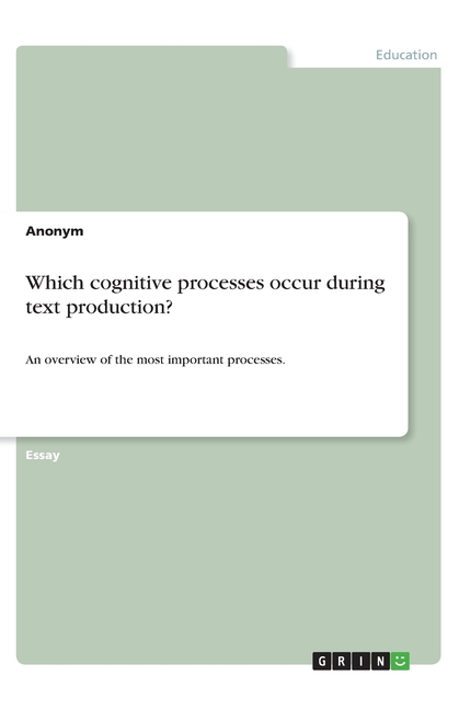 Which Cognitive Processes Occur During Text Production?: An Overview Of ...