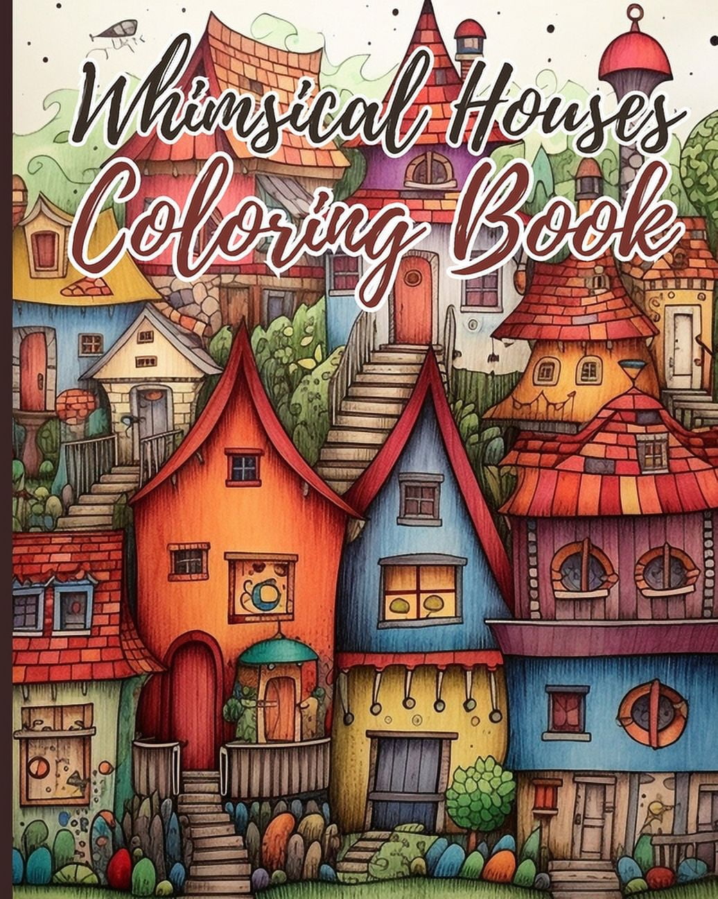 Whimsical Houses Coloring Book For Adults: Coloring Book of Fantastic ...