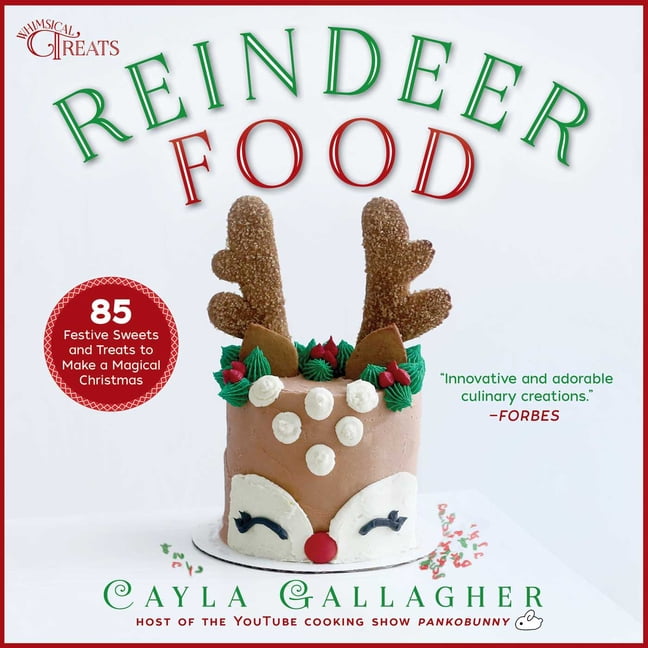 Whimsical Treats Reindeer Food: 85 Festive Sweets and Treats to Make a ...