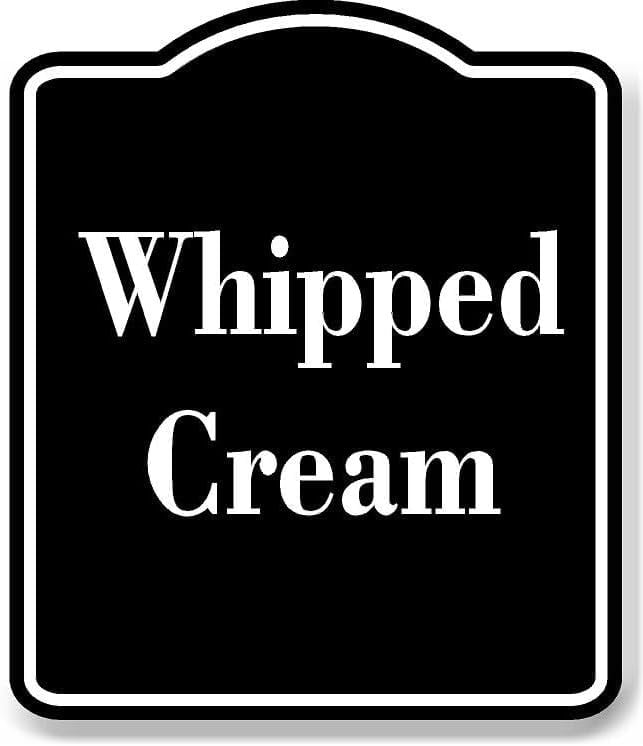 Whipped Cream BLACK Aluminum Composite Sign 15''x18'' - Walmart.com