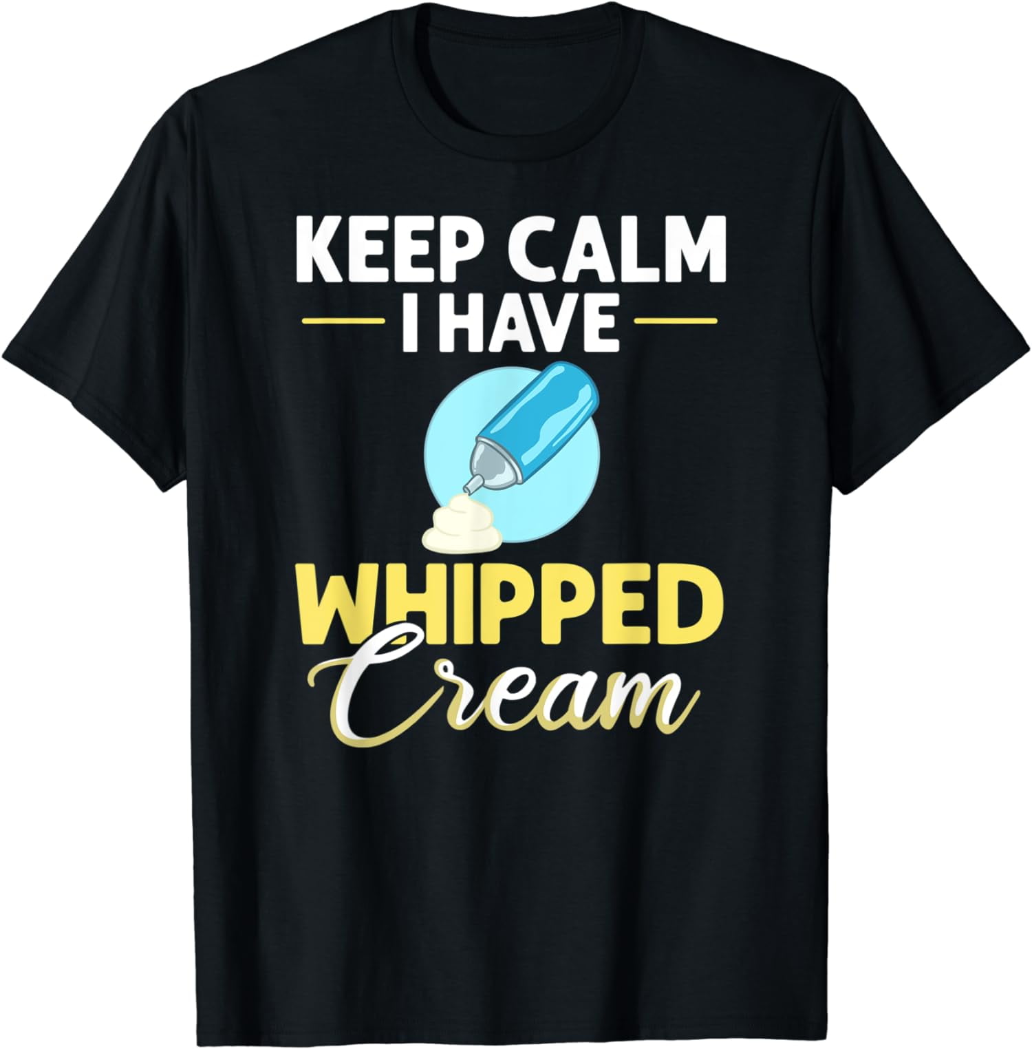 Whipped Cream Sweet Creamer Recipes Cake Heavy Cream T-Shirt - Walmart.com