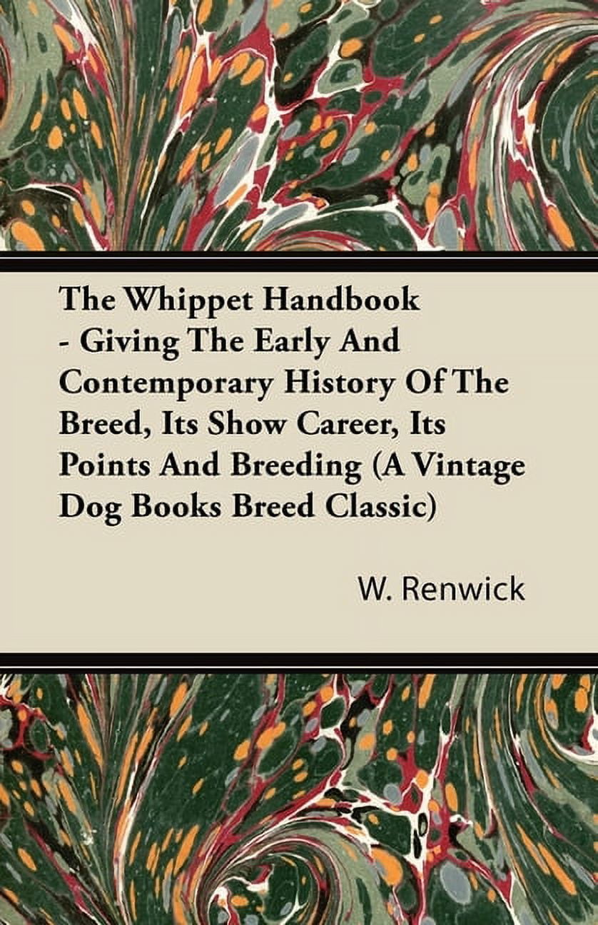 Whippet Handbook : Giving the Early and Contemporary History of the ...