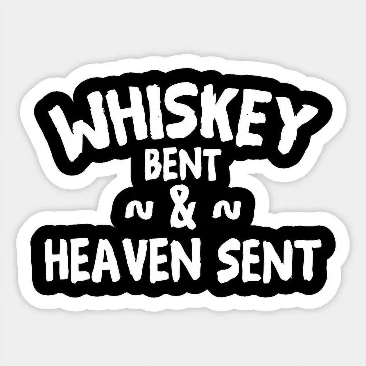 Whiskey Bent And Heaven Sent Liquor Sticker For Laptop Quote Bumper ...