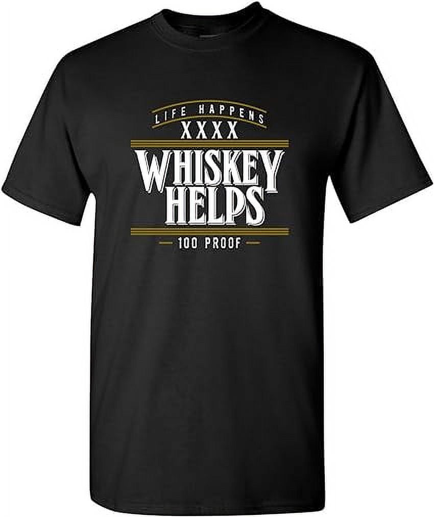 Whiskey Helps - Funny Party Drinking Alcohol Life Happens T Shirt ...