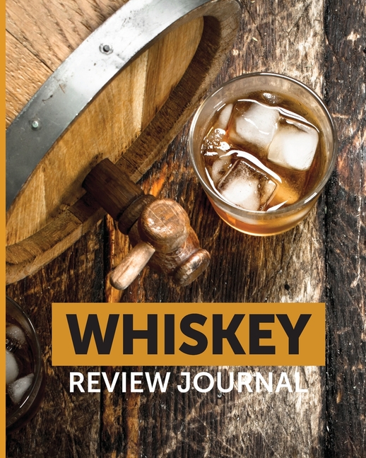 Whiskey Review Journal: Tasting Whiskey Notebook Cigar Bar Companion ...