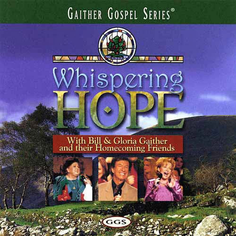 Whispering Hope (CD) by Bill Gaither/Gloria Gaither/Homecoming Friends ...