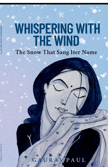 Whispering with the Wind: The Snow That Sang Her Name, (Paperback ...