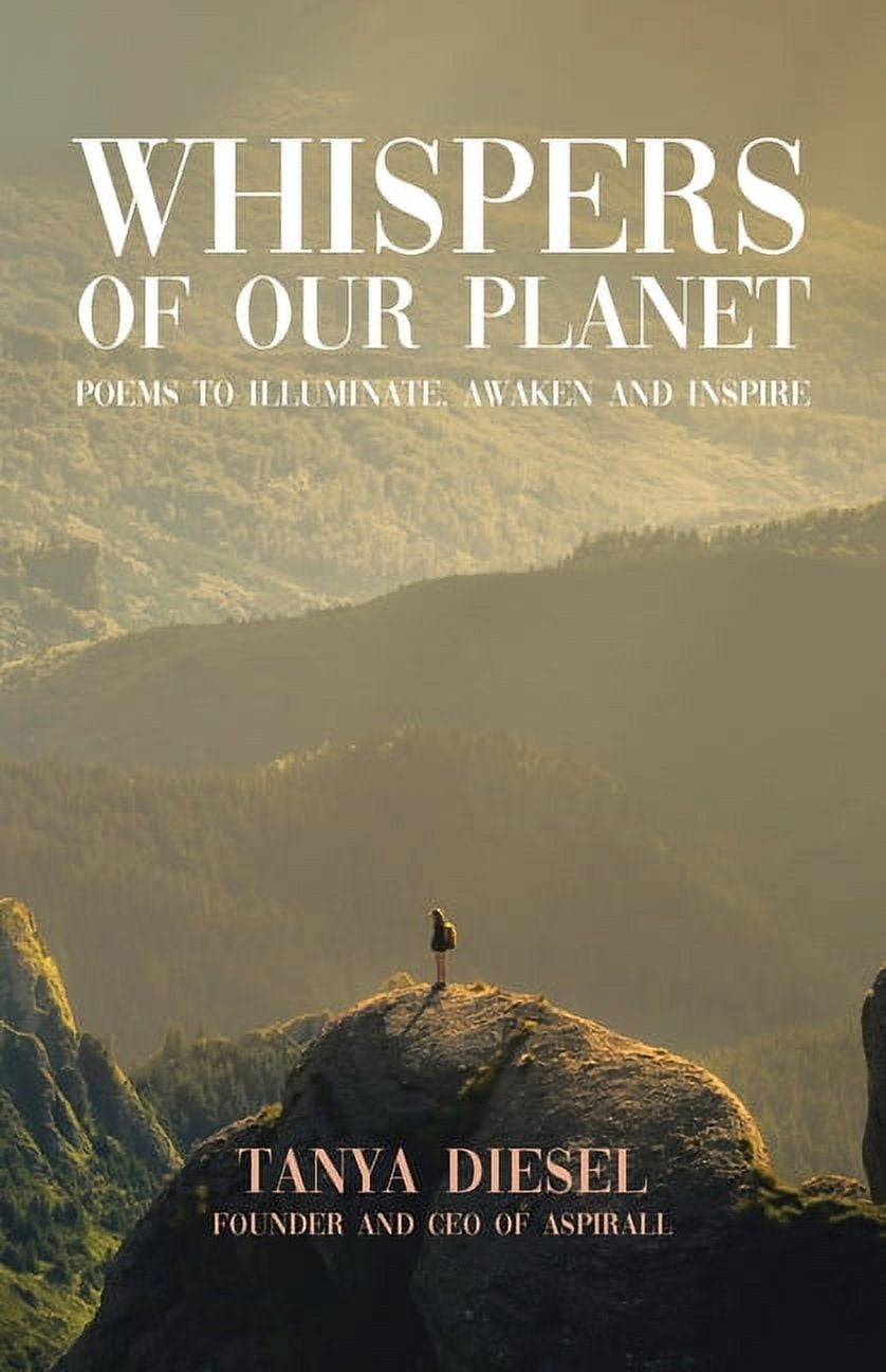Whispers of Our Planet: Poems to Illuminate, Awaken and Inspire ...