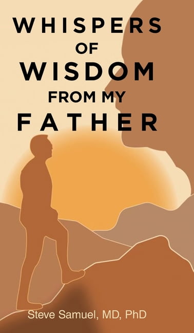 Whispers of Wisdom from My Father, (Hardcover) - Walmart.com