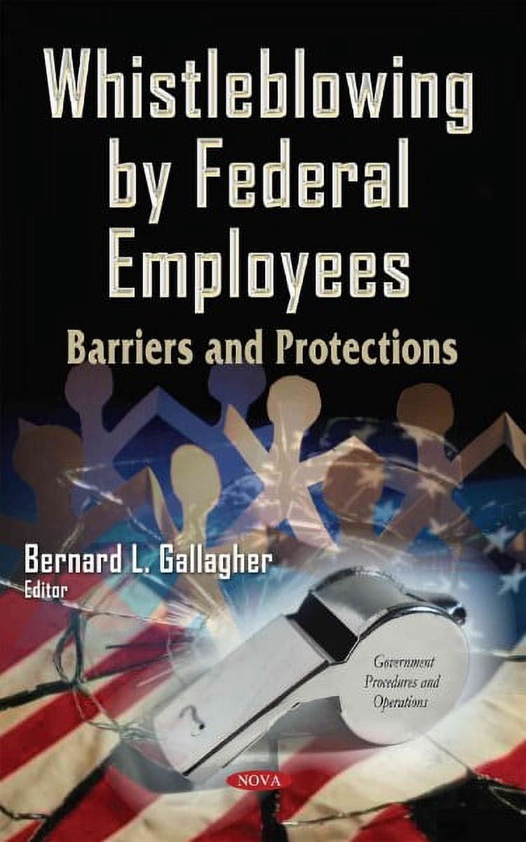 Whistleblowing By Federal Employees : Barriers and Protections ...