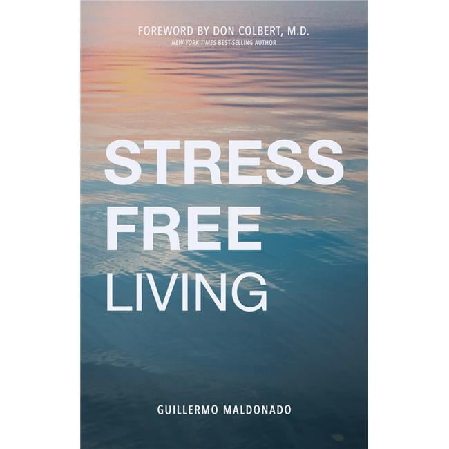 Whitaker House 771076 Stress-Free Living by Maldonado Guillerm ...