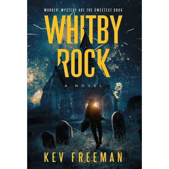 Whitby Rock: Whitby Rock: The Sweetest Drug, An Engaging Murder Mystery ...