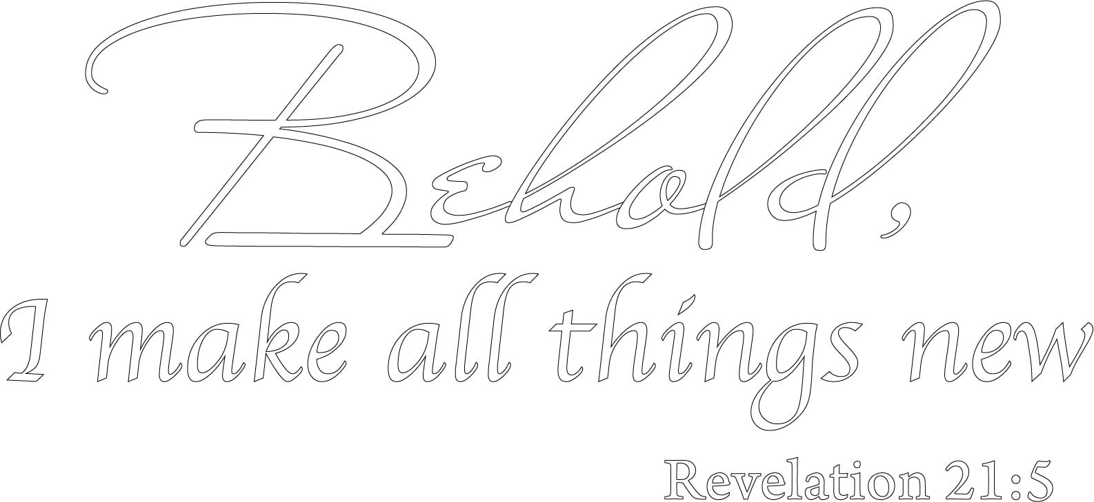 White 35" x 16" Decaltor Behold I Make All Things New Revelation 21:5 ...