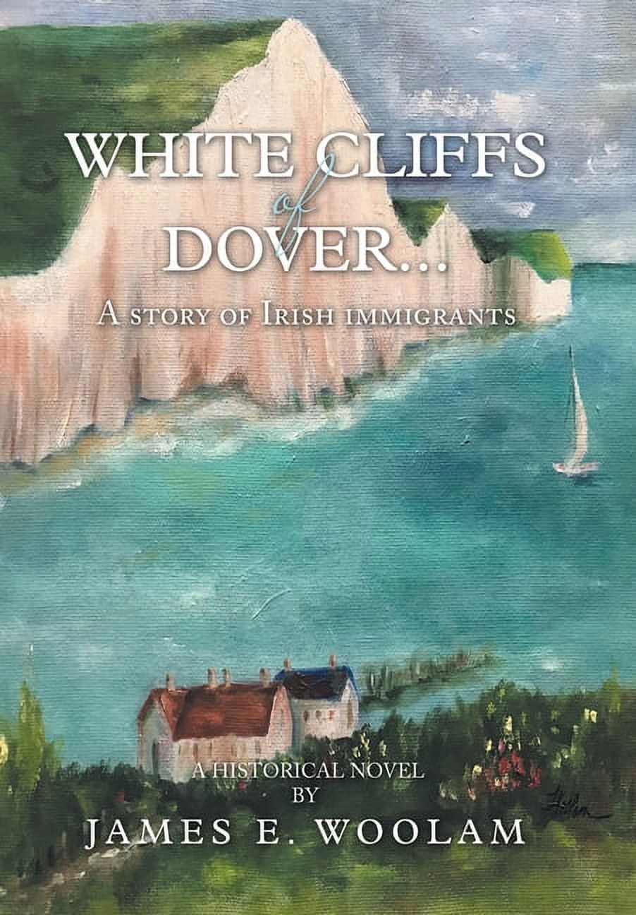 White Cliffs of Dover...: A Story of Irish Immigrants (Hardcover) by ...
