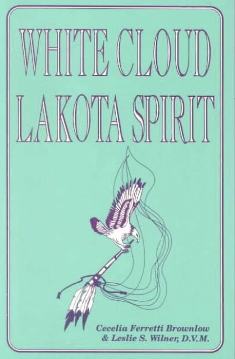 White Cloud, Lakota Spirit: An Interpretation of Native American ...
