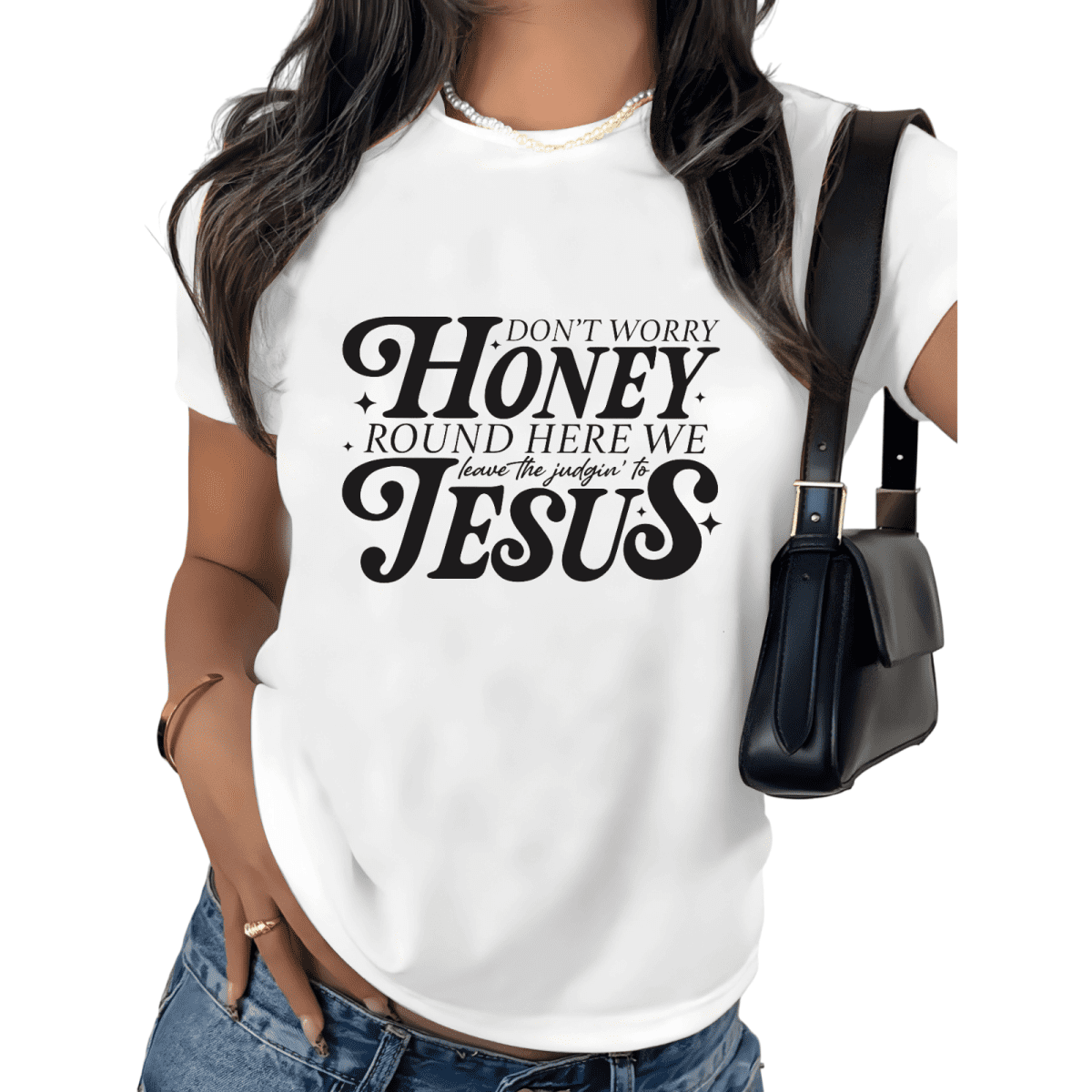 White Dont Worry Honey Print Tshirt Graphic Tees Shirts Statement Text ...