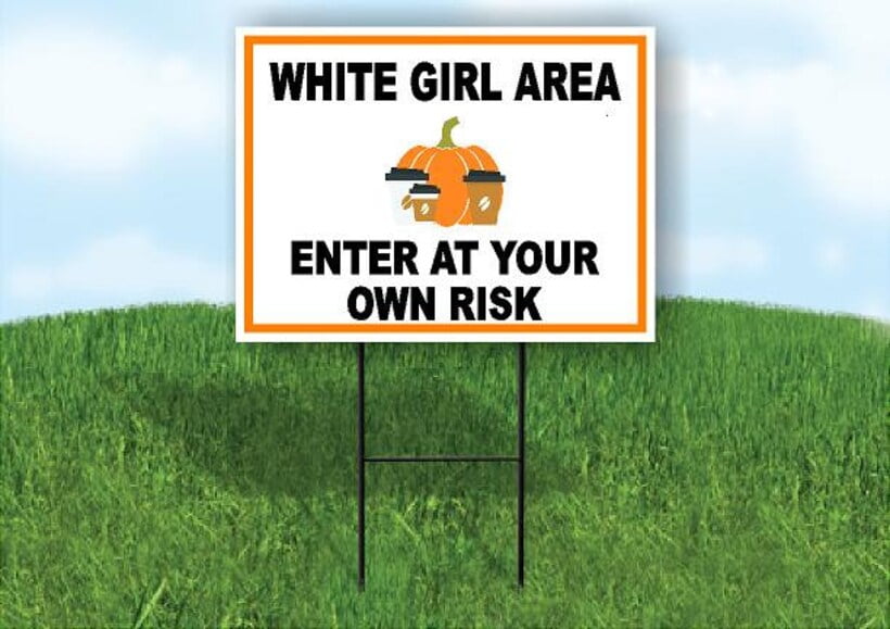 White Girl Area Enter At Your Own Risk Orange Yard Sign Road Sign ...