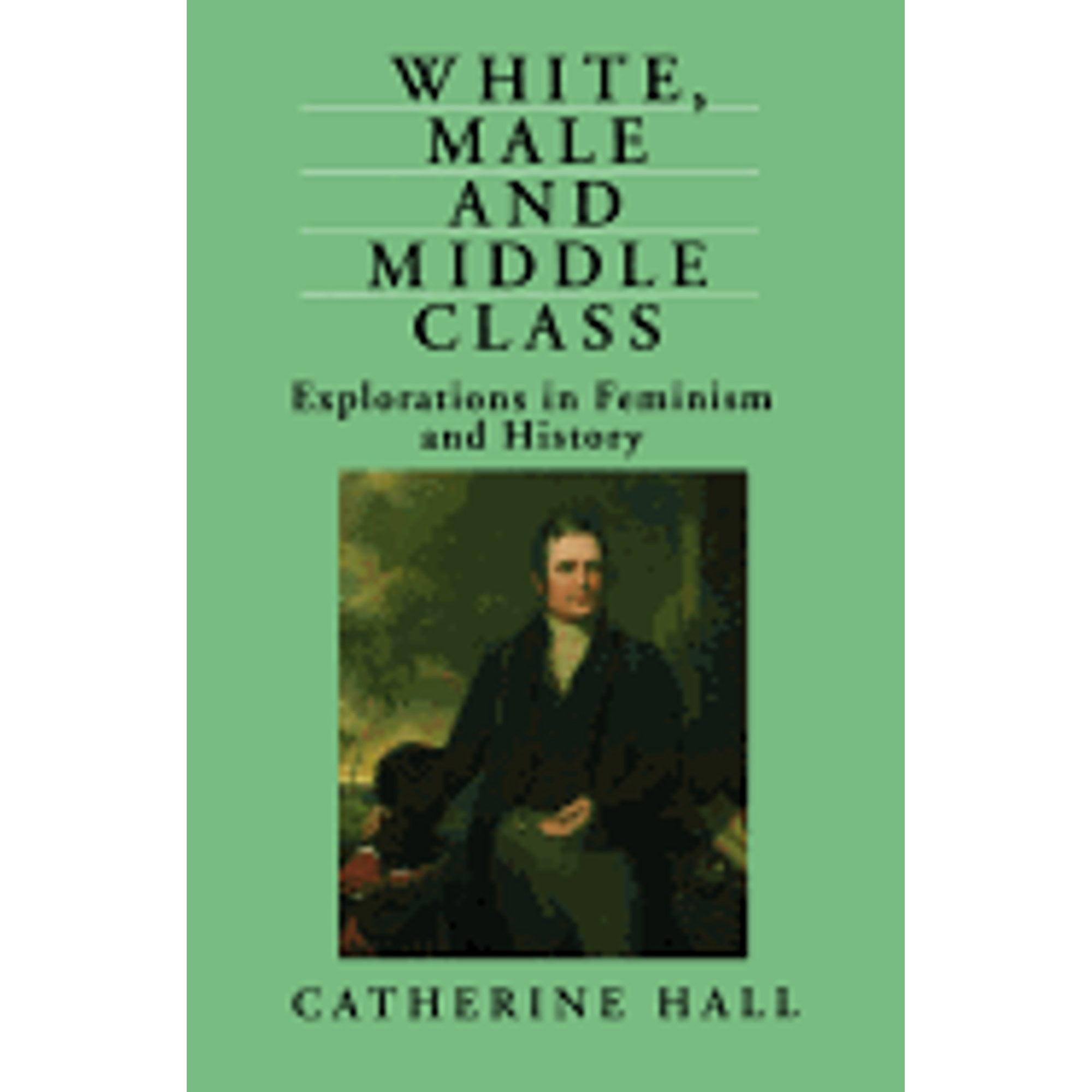 Pre-Owned White, Male and Middle Class: Explorations in Feminism ...