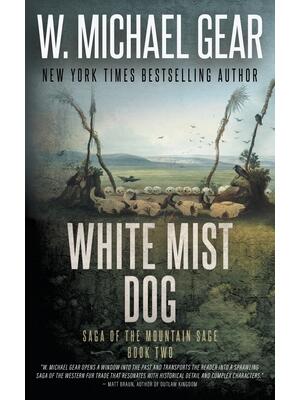 White Mist Dog: Saga of the Mountain Sage, Book Two: A Classic ...