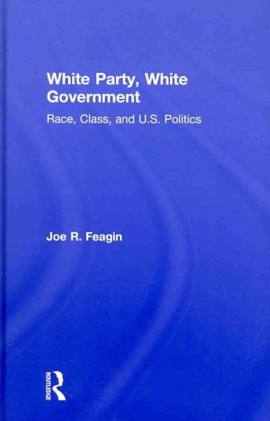 Pre-Owned White Party, White Government : Race, Class, and U.S ...