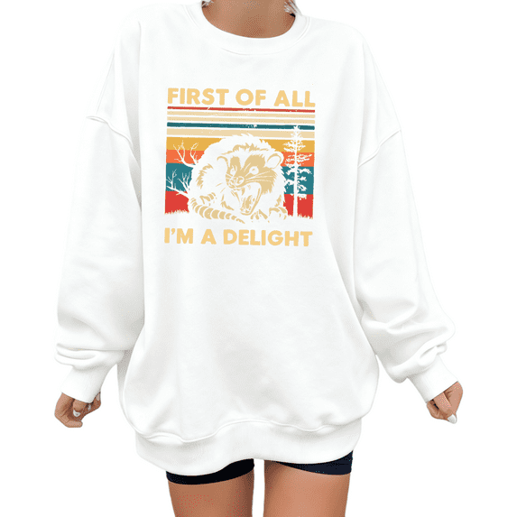 White Print Sweatshirt Graphic Opossum "First Of All I'm A Delight ...