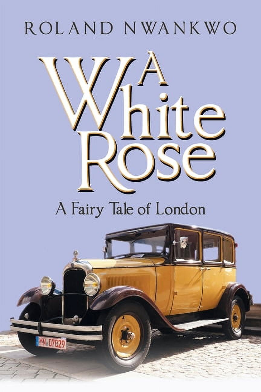 White Rose : A Fairy Tale of London - Walmart.com