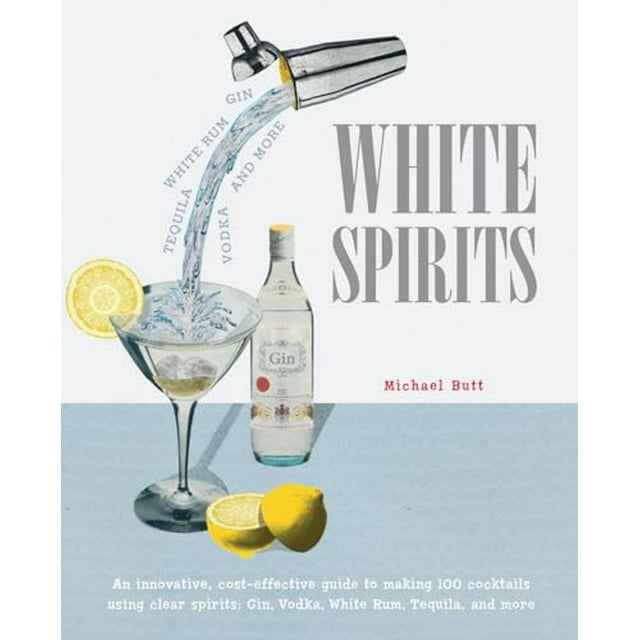 Pre-Owned White Spirits: An innovative, cost-effective guide to making ...