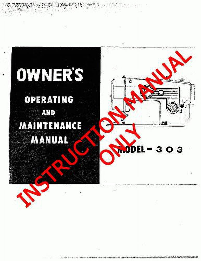 White W303 Sewing Machine/Embroidery/Serger Owners Manual Reprint ...