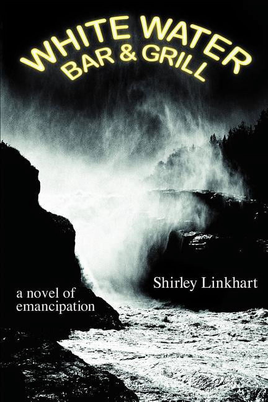 White Water Bar & Grill: a novel of emancipation (Paperback) - Walmart.com