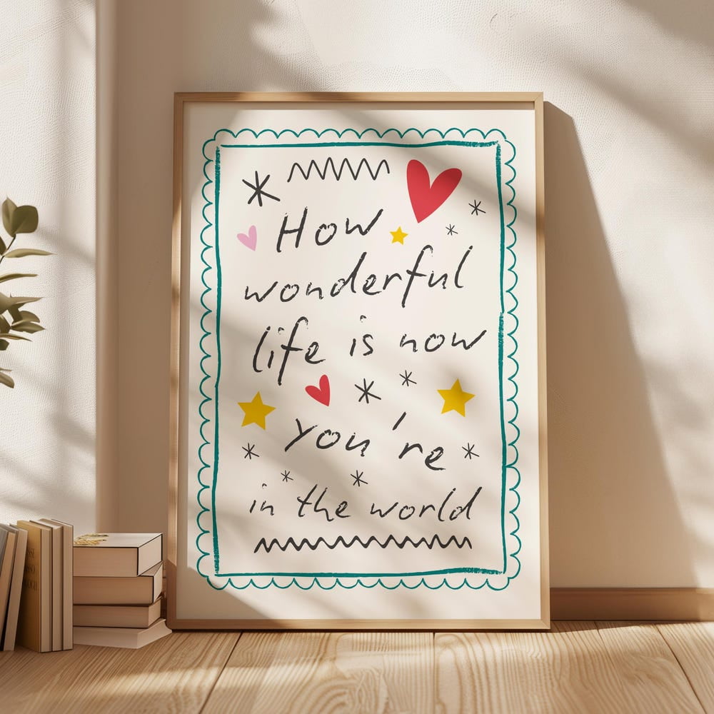 WhitePeak Art How Wonderful Life Is Now Youre Colorful Poster, 12x18 ...