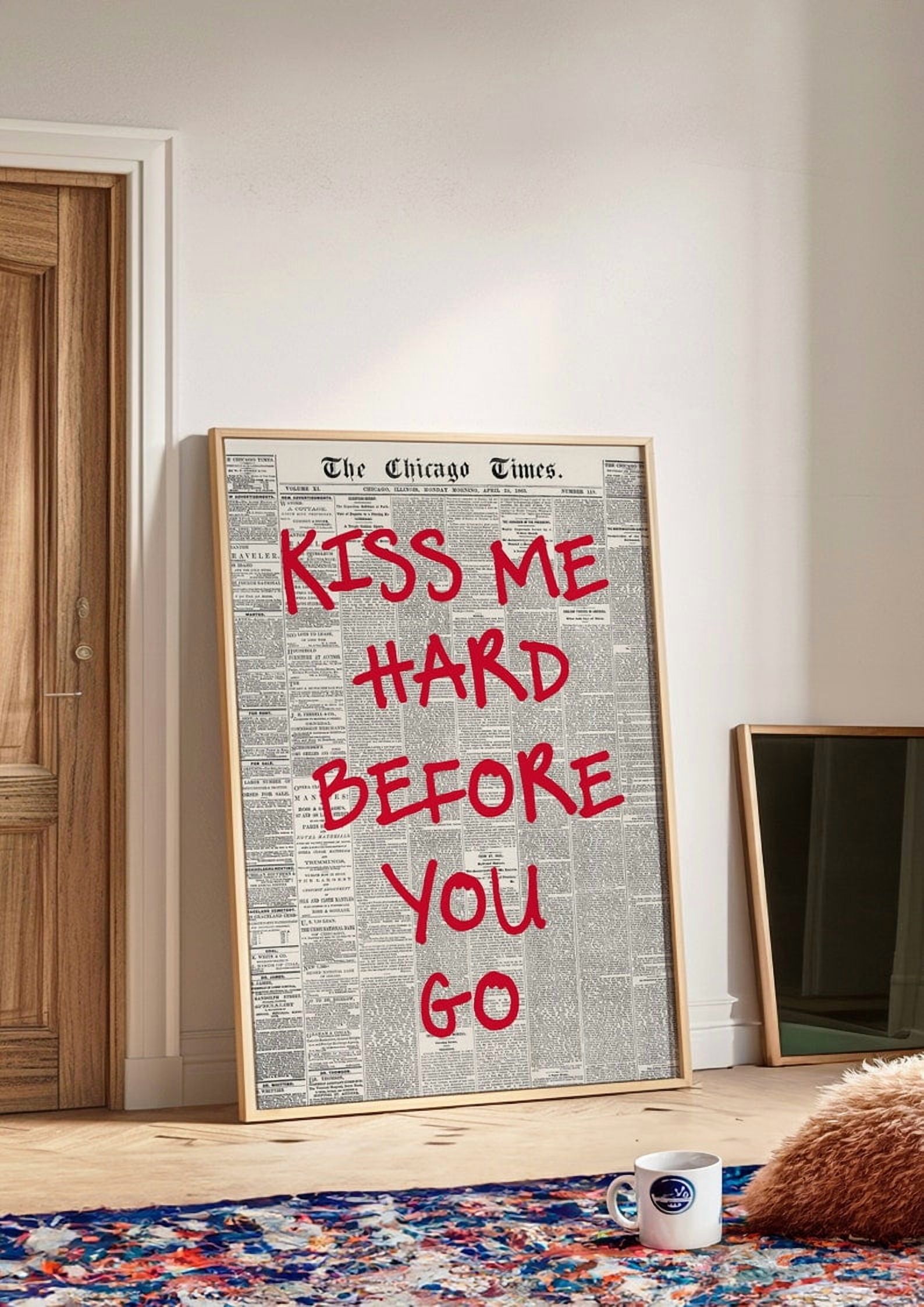 WhitePeak Art Kiss Me Hard Before You Go Poster, Kiss Wall, Trendy Wall ...