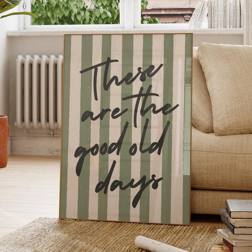 WhitePeak Art These Are the Good Old Days Poster, 8x12 UNFFRAMED ...