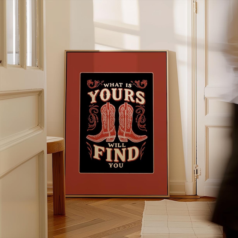 WhitePeak Art What Is Yours Will Find You Poster, Trendy Western Boots ...