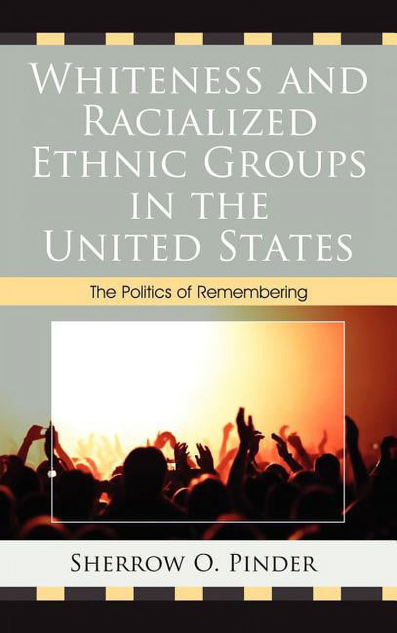 Whiteness and Racialized Ethnic Groups in the United States: The ...