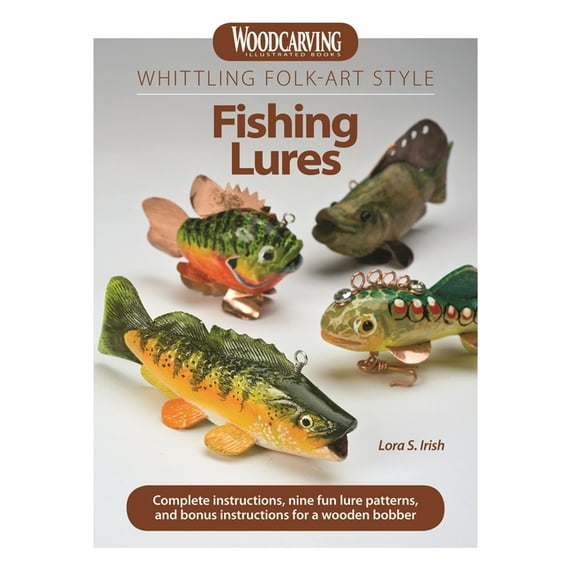 Whittling Folk-Art Style Fishing Lures : Complete Instructions, Nine ...