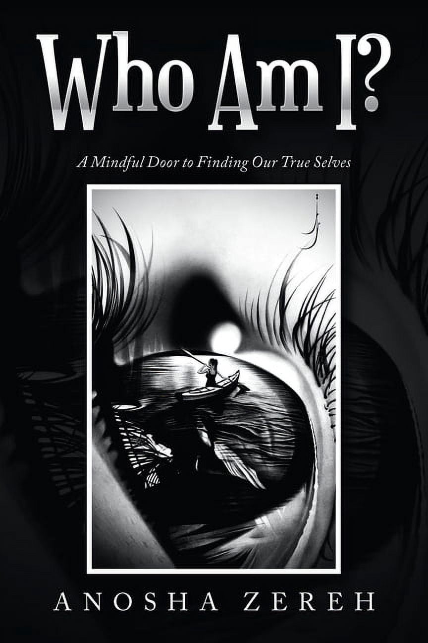 Who Am I?: A Mindful Door to Finding Our True Selves, (Paperback ...