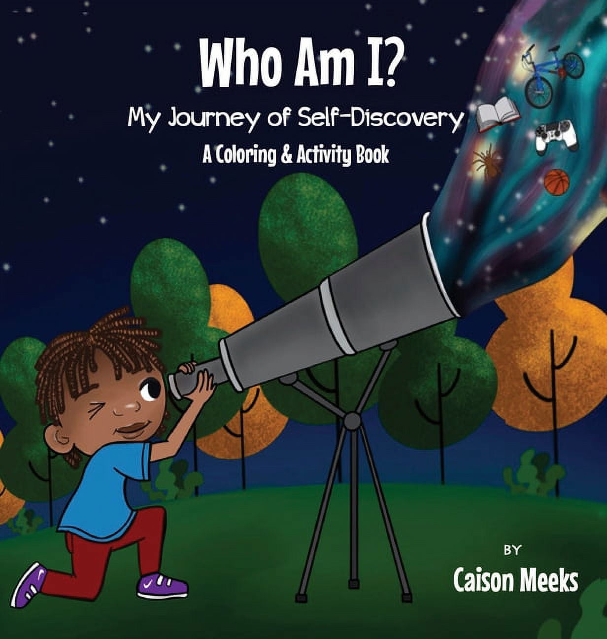 Who Am I? My Journey of Self-Discovery - A Coloring and Activity Book ...