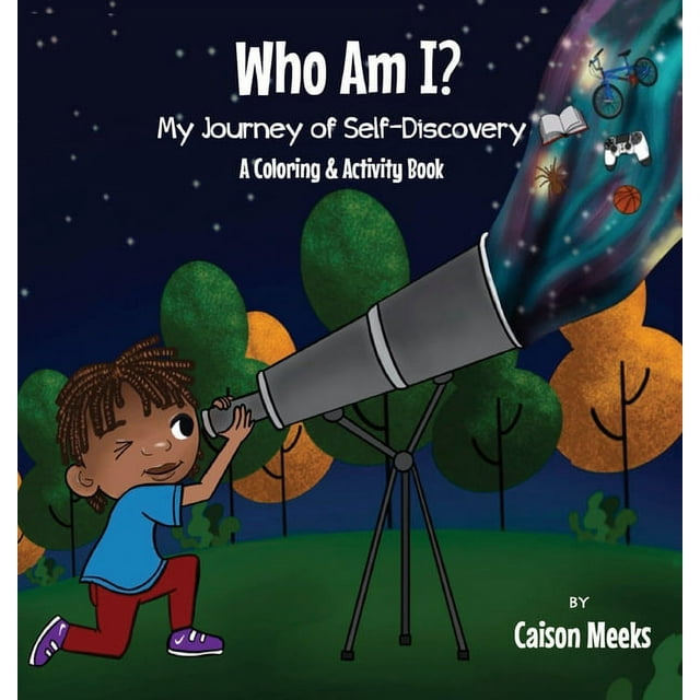 Who Am I? My Journey of Self-Discovery - A Coloring and Activity Book ...