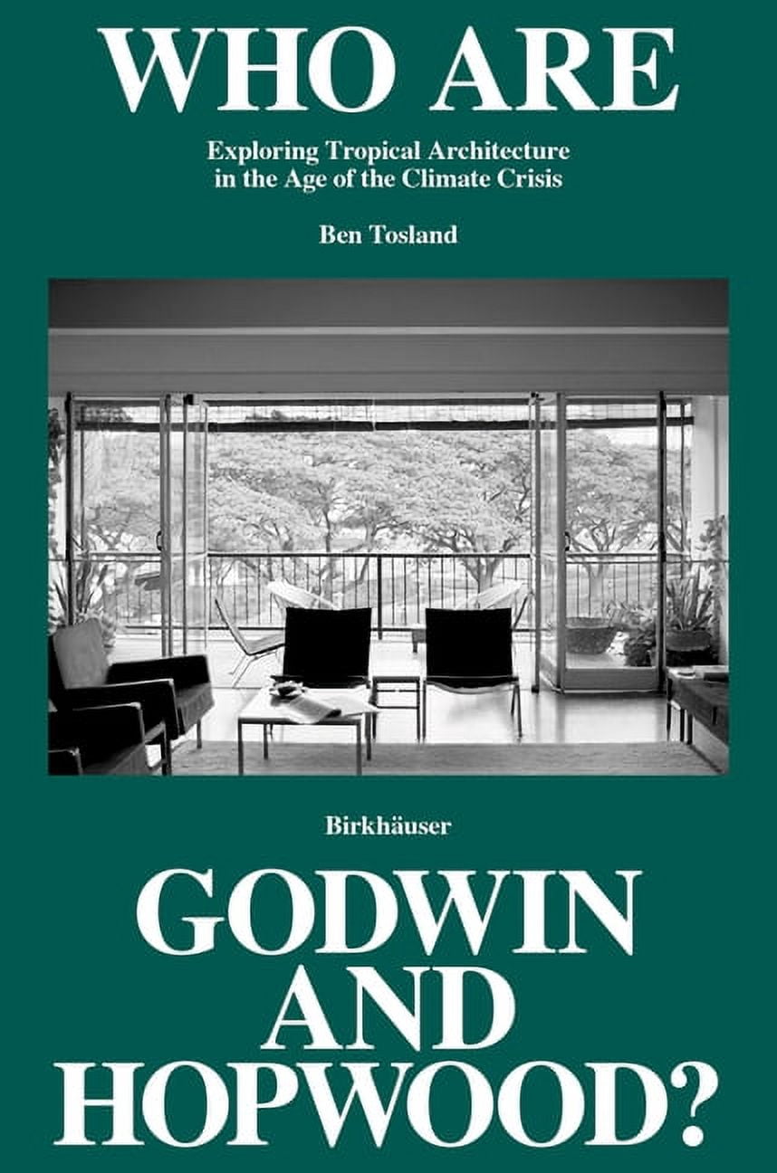 Who Are Godwin and Hopwood?: Exploring Tropical Architecture in the Age ...
