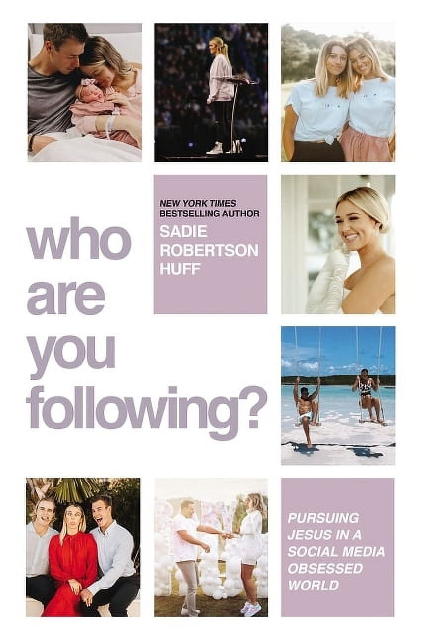 Who Are You Following?: Pursuing Jesus in a Social Media-Obsessed World ...
