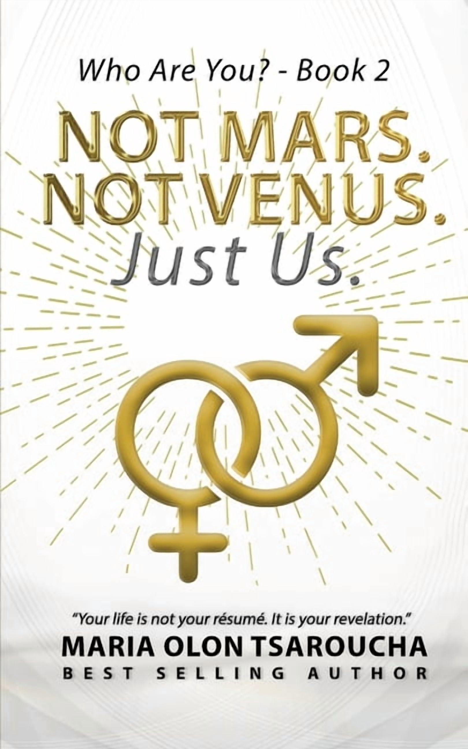 Who Are You? Not Mars. Not Venus. Just Us: Ending the Myth That Men and ...