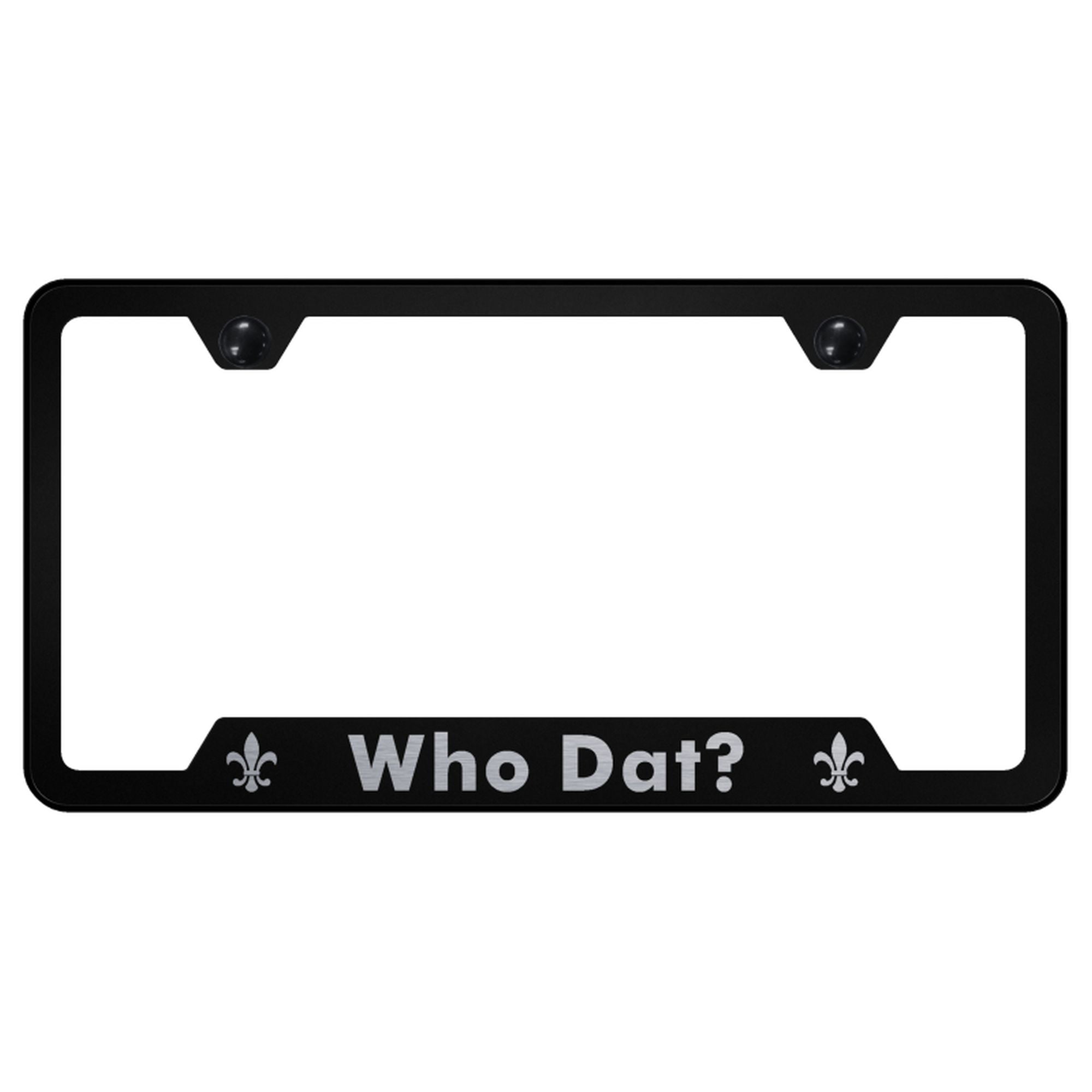 Who Dat Laser Etched Logo Cut-Out License Plate Frame (Black) - Walmart.com